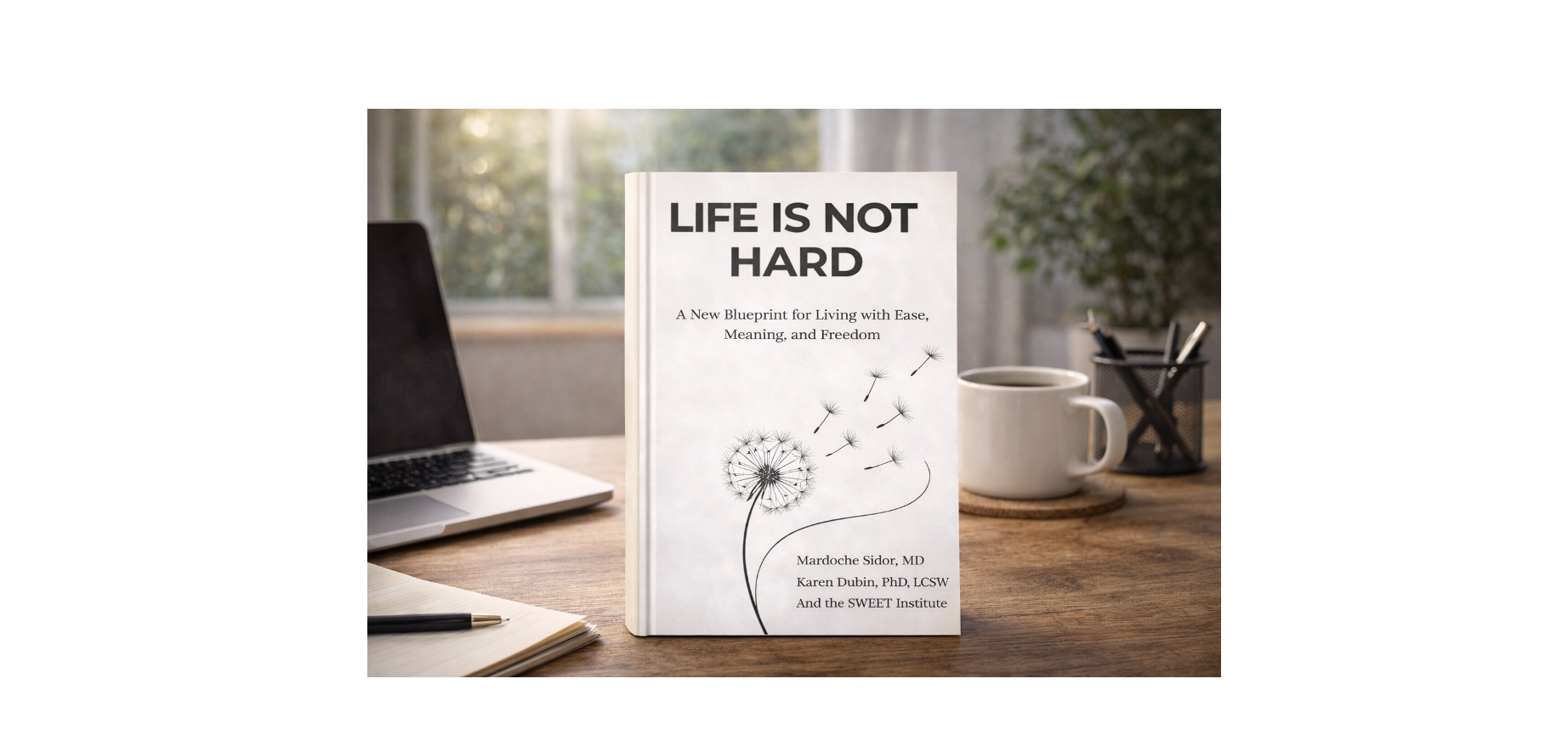 A New Blueprint for Living with Ease, Meaning, and Freedom - SWEET ...